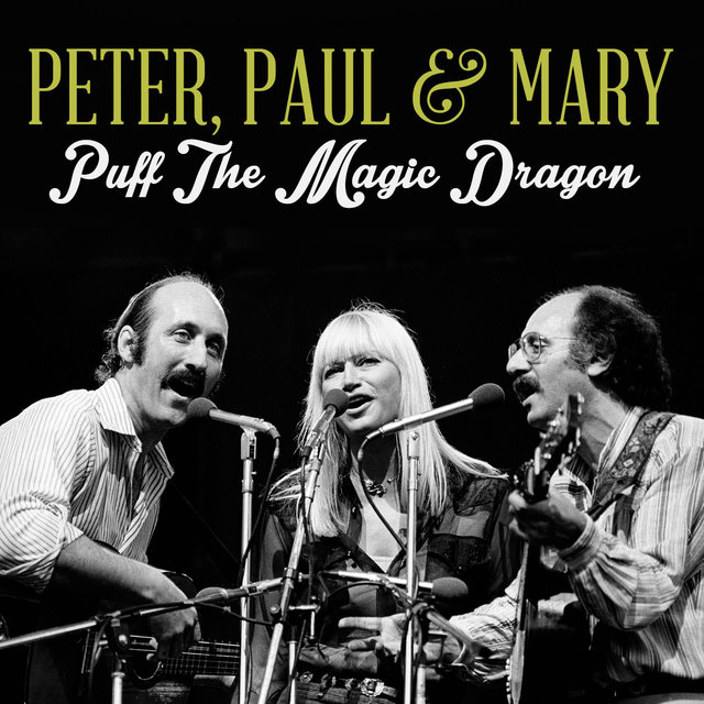 Peter, Paul & Mary - Puff The Magic Dragon