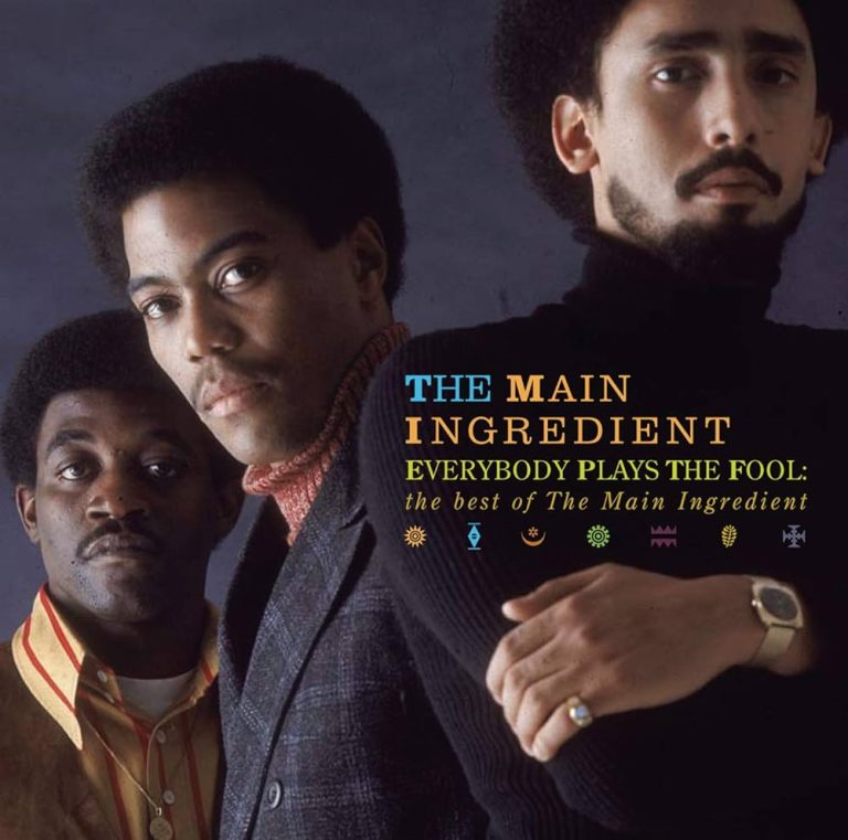 The Main Ingredient – Everybody Plays the Fool - Classic Rock Pioneers